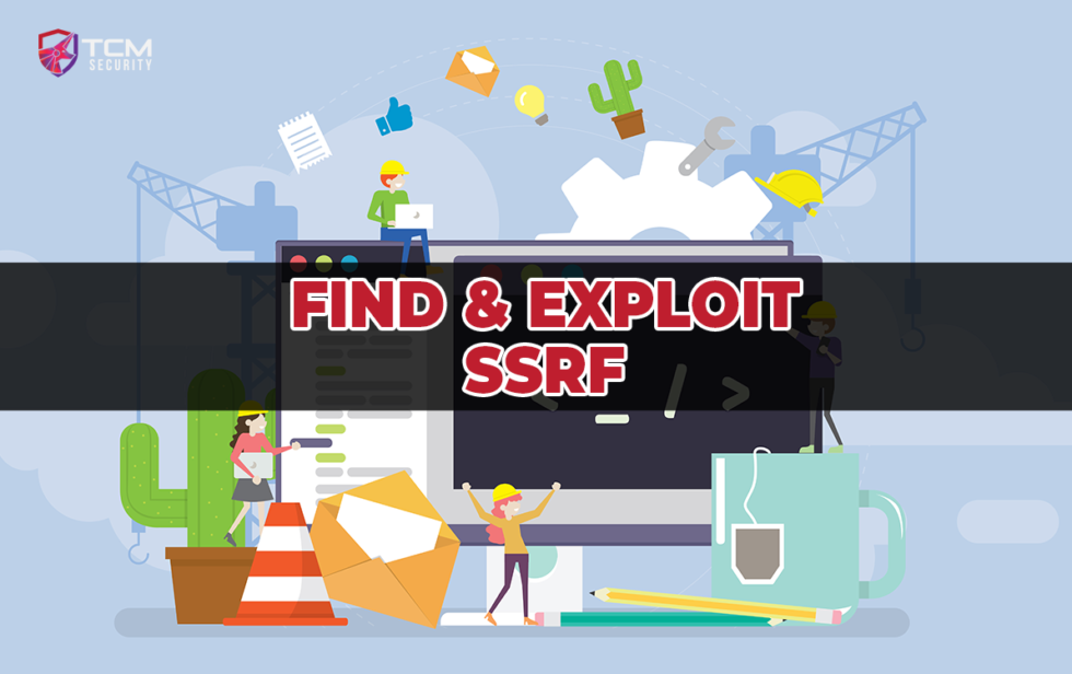 Understanding Detecting And Exploiting Ssrf Tcm Security 7897