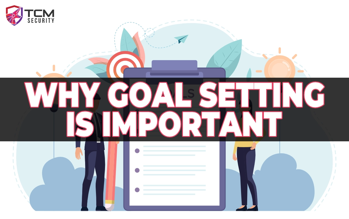 Why Setting Goals is Important - TCM Security
