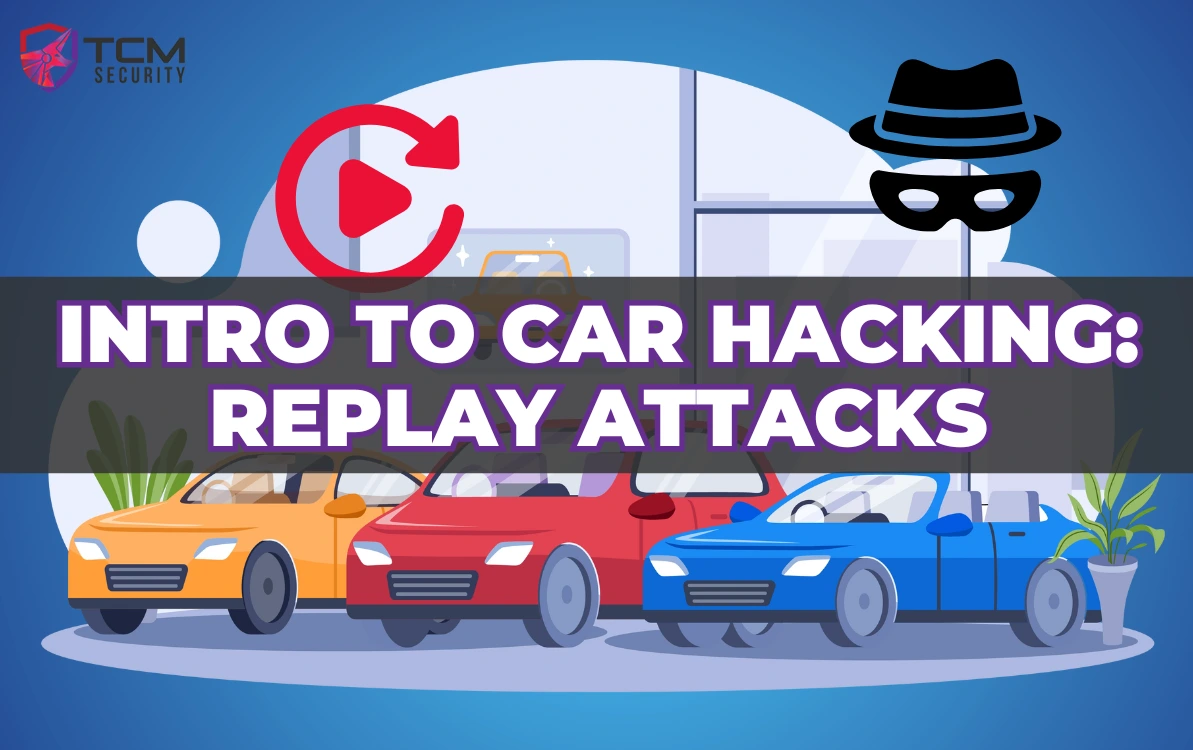 Intro To Car Hacking: Replay Attacks - TCM Security