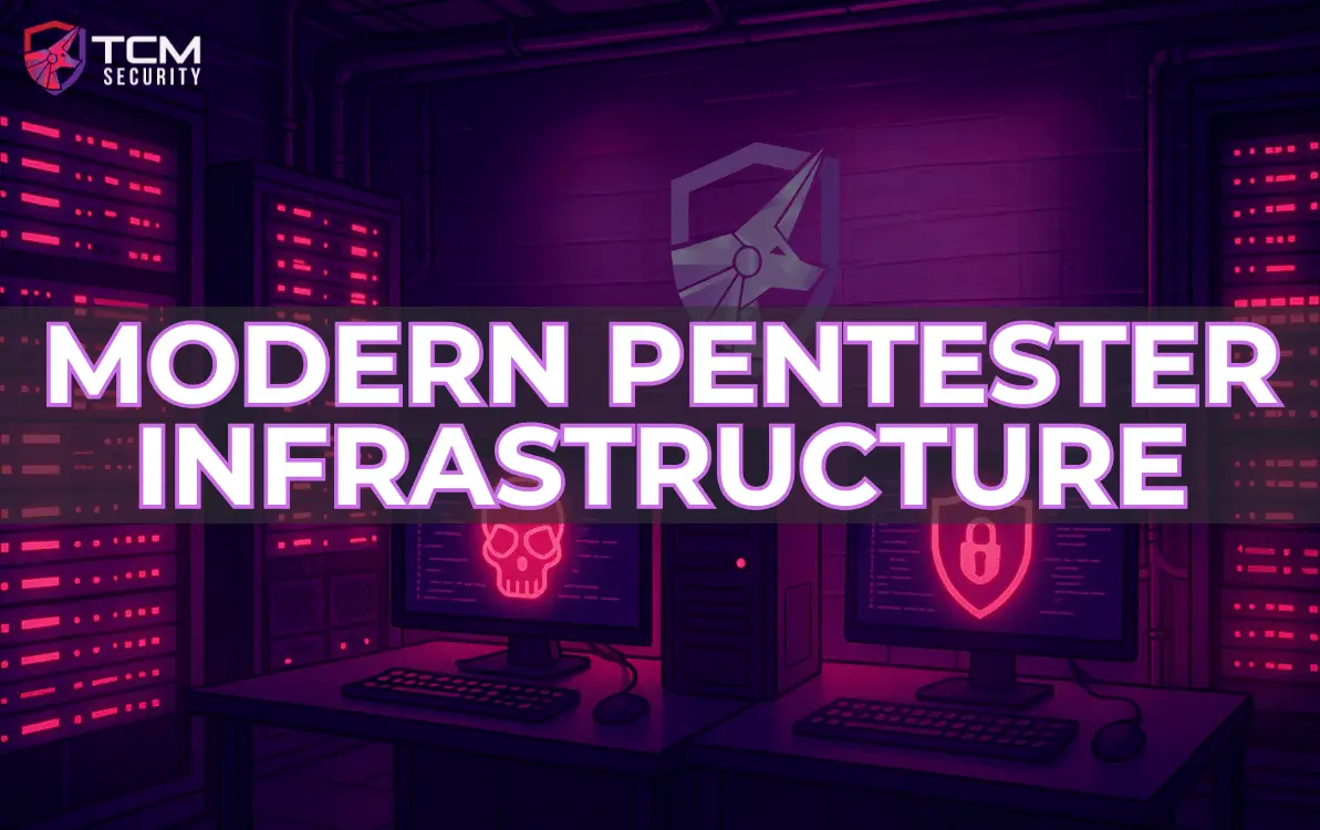 Guide to Modern Penetration Testing Infrastructure - TCM Security
